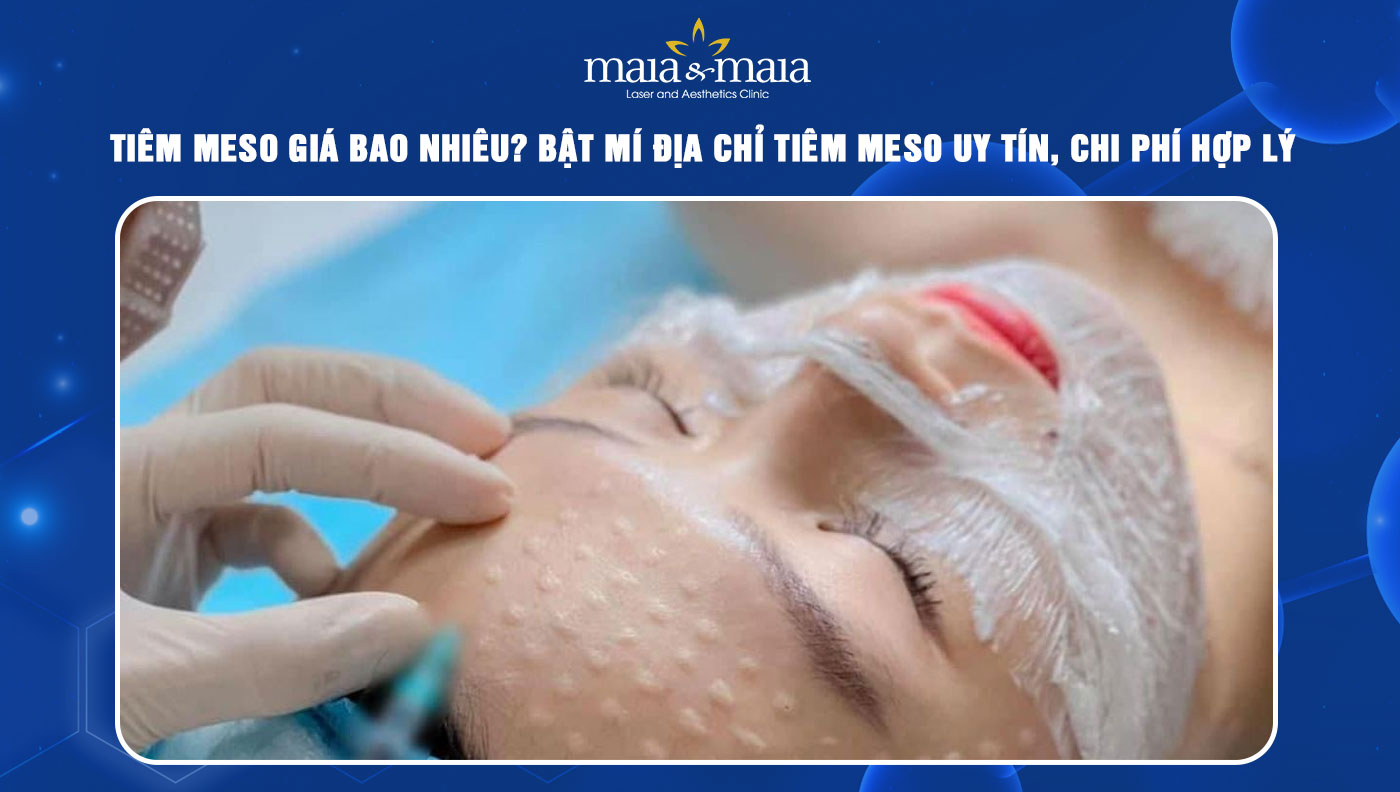 Tiêm meso giá bao nhiêu? Bật mí địa chỉ tiêm meso uy tín